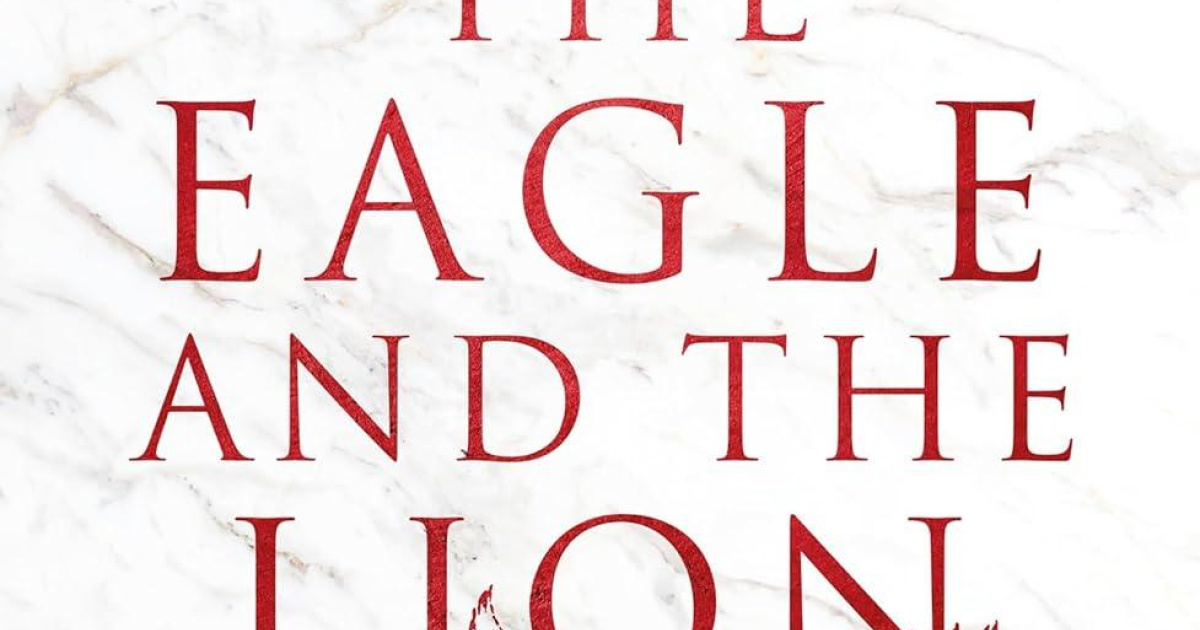 The Eagle and the Lion: Rome, Persia and an Unwinnable Conflict ...