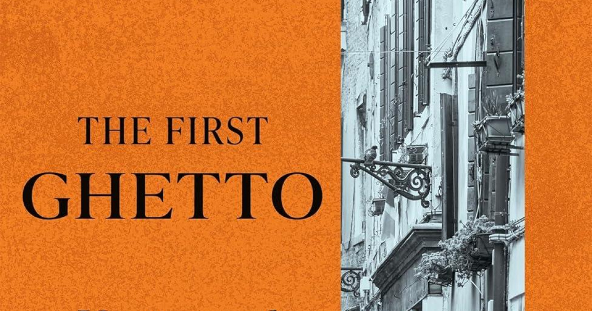The First Ghetto: The definitive history of the world's first Jewish ...