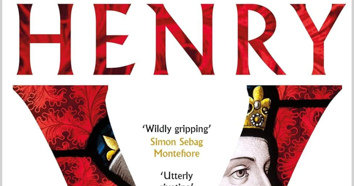 Henry V: The Astonishing Rise of England's Greatest Warrior King ...