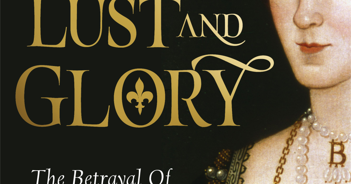 Thorns, Lust and Glory: The betrayal of Anne Boleyn • Georgina Capel ...