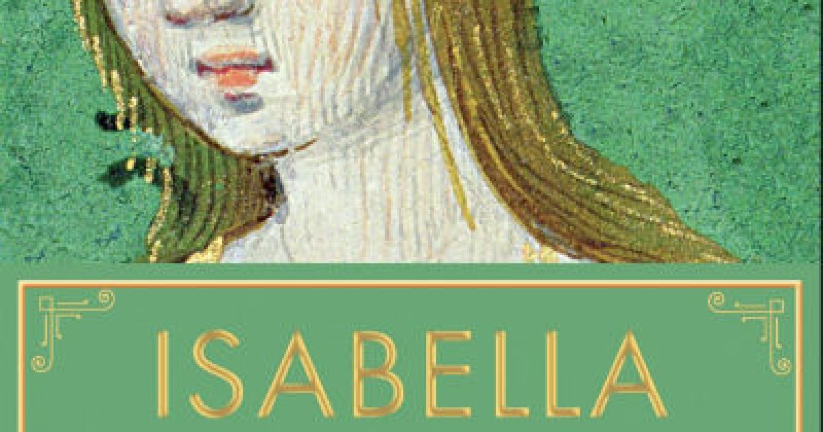 Isabella of Castile: Europe's First Queen • Georgina Capel Associates LTD