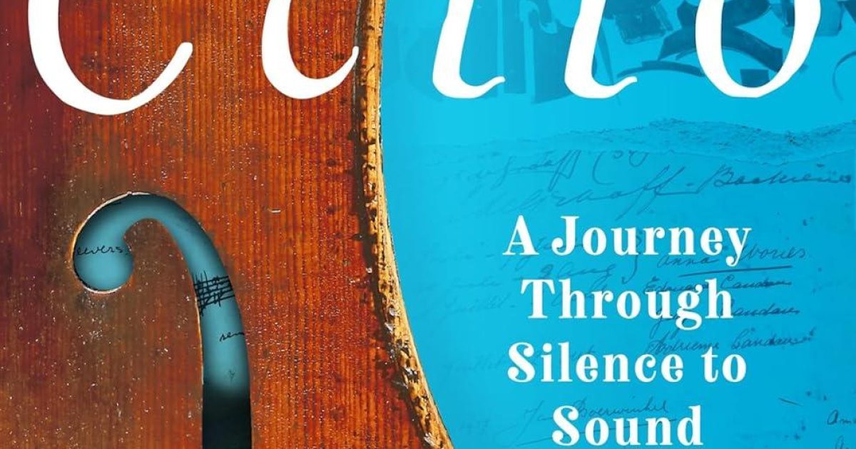 Cello: A Journey Through Silence to Sound • Georgina Capel Associates LTD