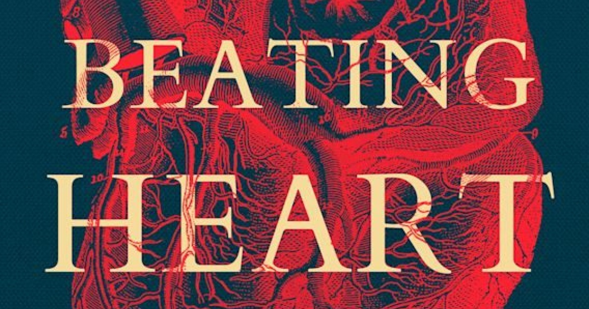 The Beating Heart: The Art and Science of Our Most Vital Organ ...